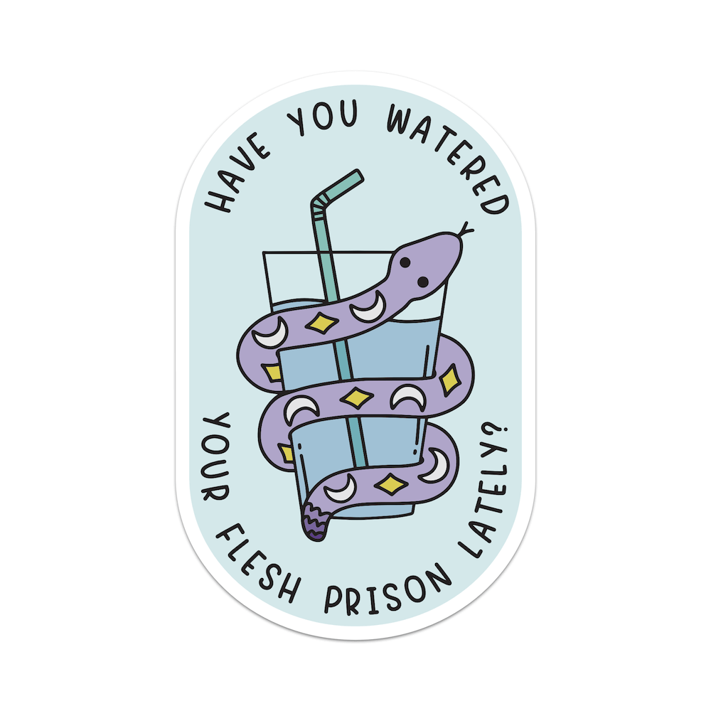 Have You Watered Your Flesh Prison Lately Vinyl Sticker – Mouthy Broad
